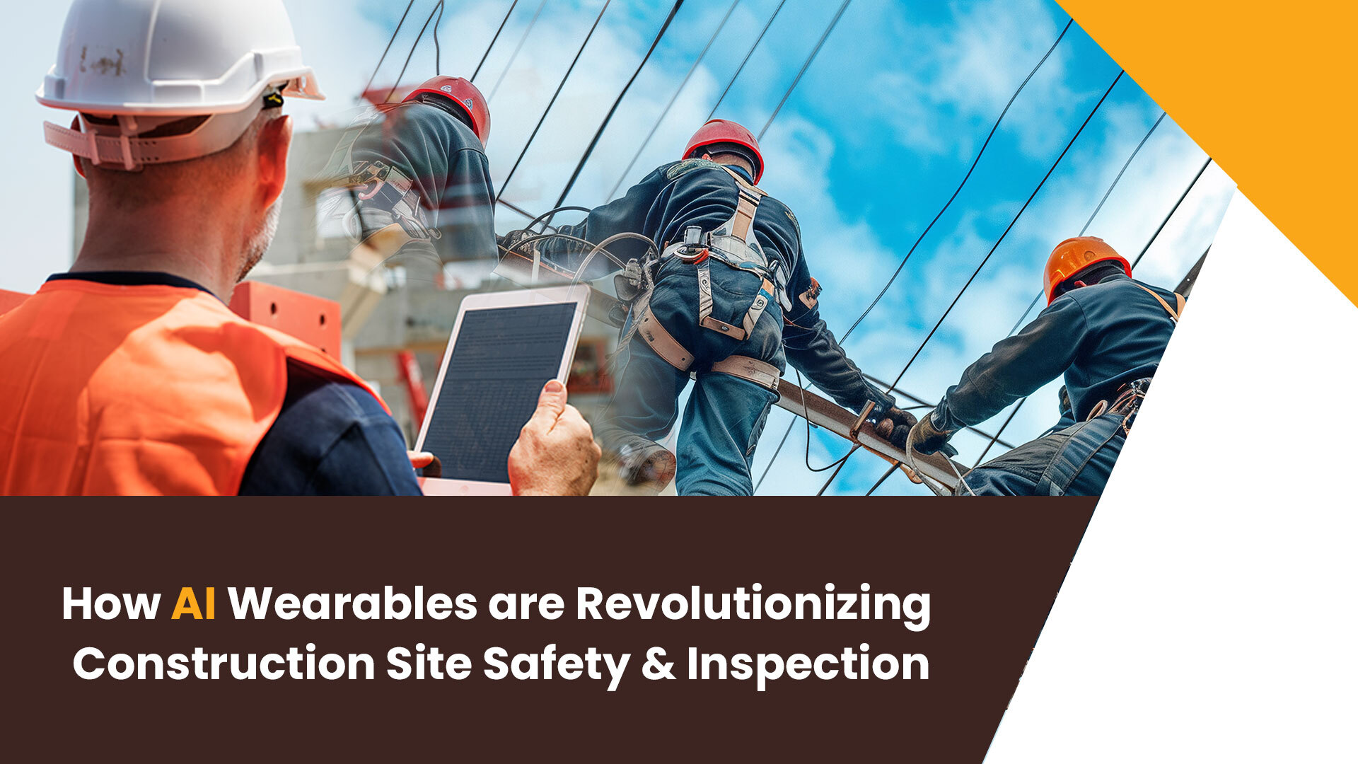How AI Wearables are Revolutionizing Construction Site Safety & Inspection - Blog - iFieldSmart ...