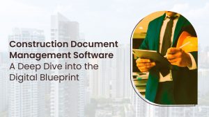 Construction Document Management Software Explained | Blog