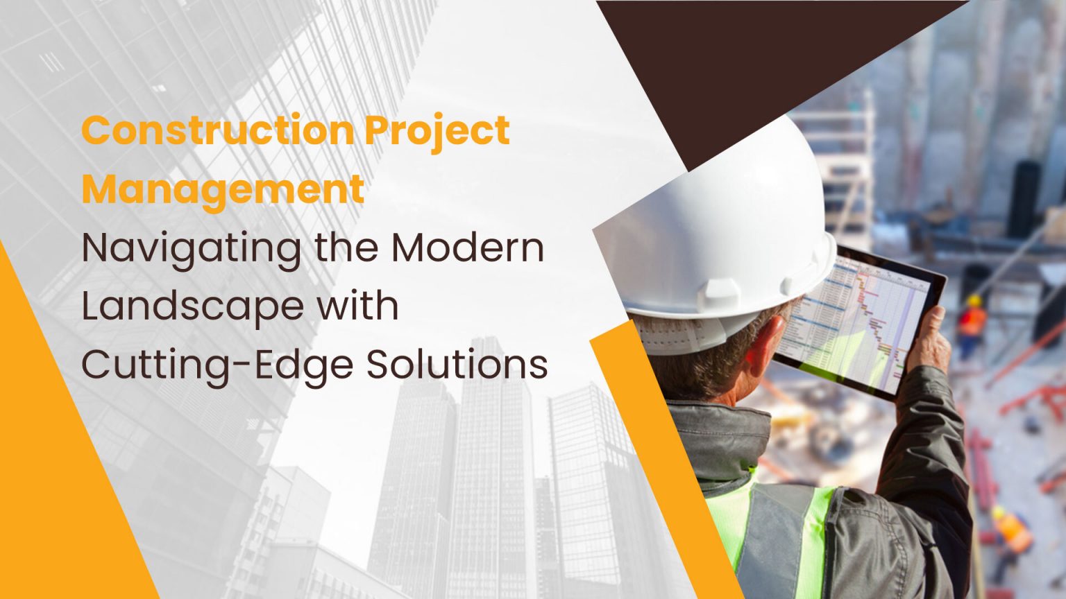 Construction Project Management: Navigating Modern Solution