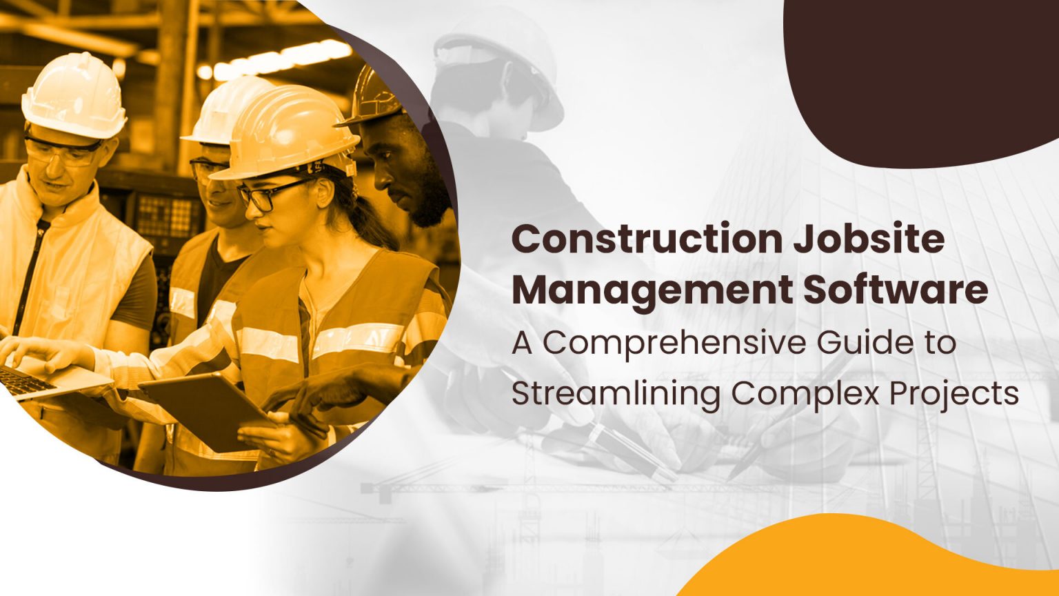 Jobsite Software: Guide to Streamlining Construction | Blog