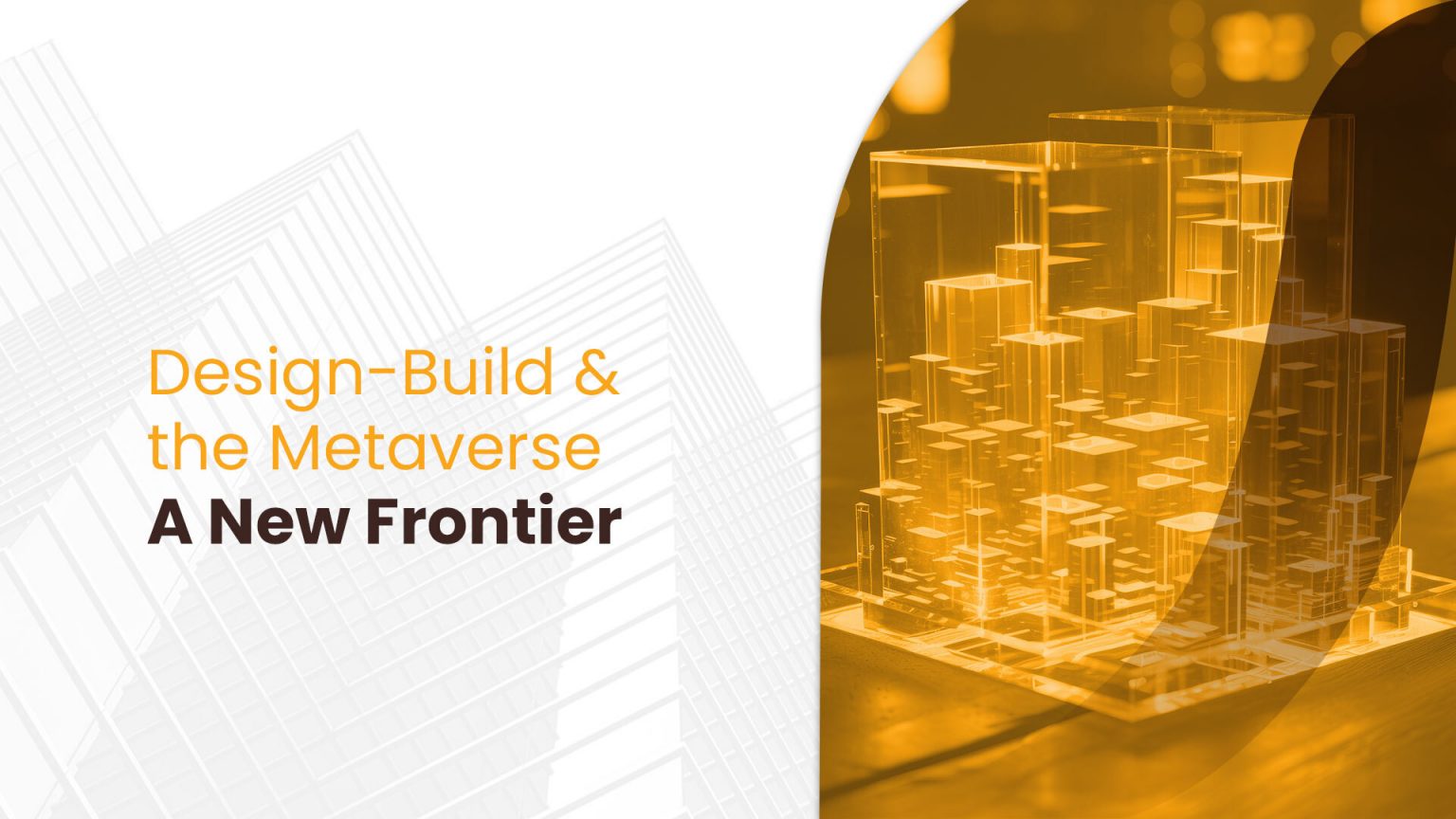 Design-Build Meets Metaverse: A New Digital Frontier | Blog